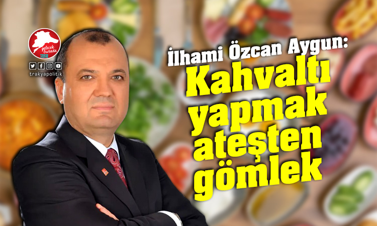 Aygun: “Kahvaltı maliyeti günlük 55-60 TL" | Trakya Politik | Trakya ...