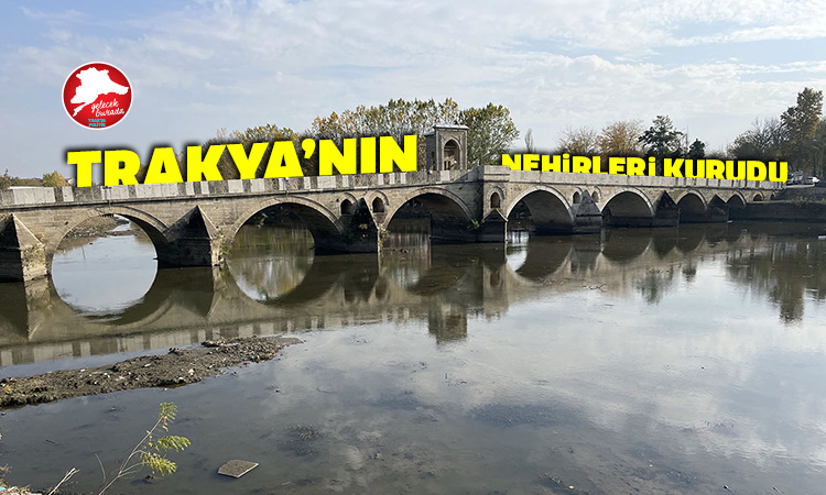 Trakya’nın nehirleri kurudu | Trakya Politik | Trakya Haber | Trakya ...